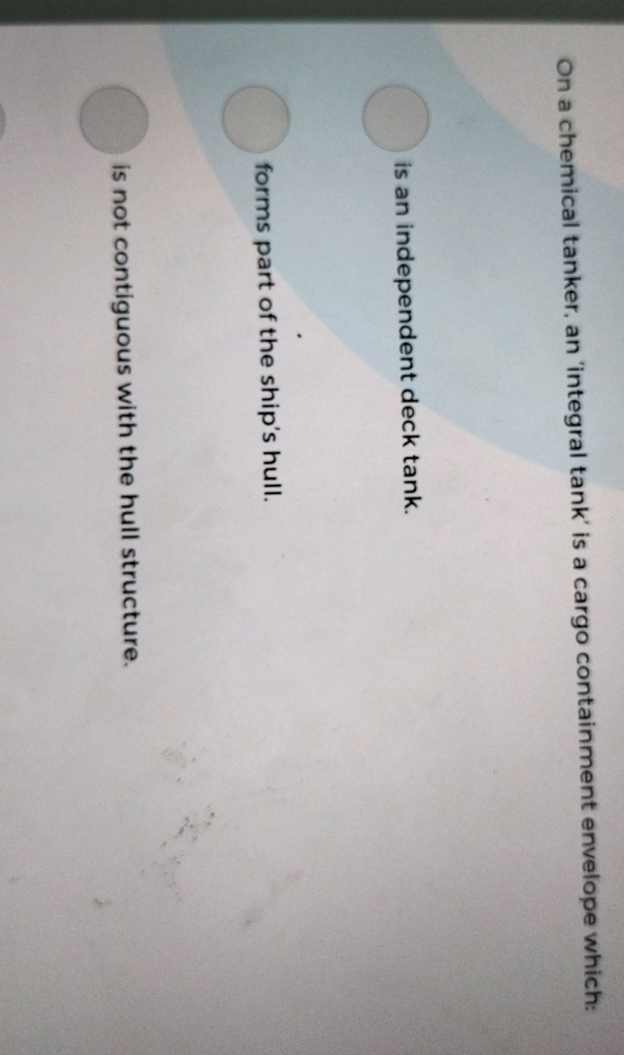 On a chemical tanker, an 'integral tank' is | StudyX