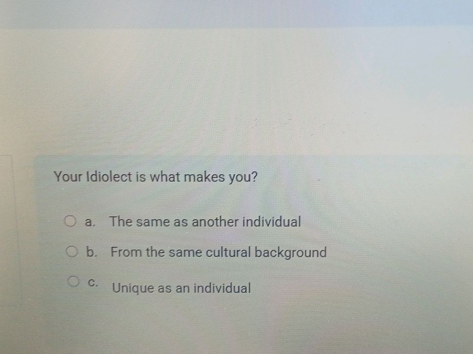 Your Idiolect is what makes you? a. The | StudyX