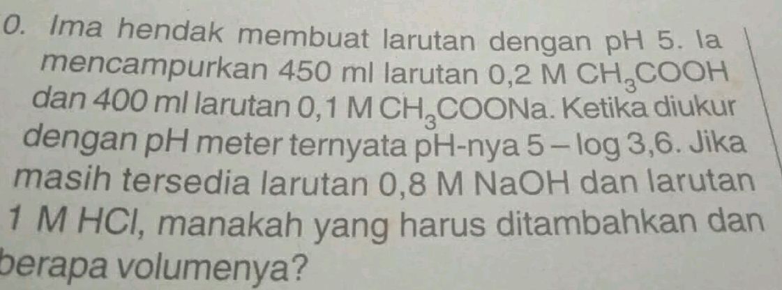 Ima hendak membuat larutan dengan pH 5. Ia | StudyX