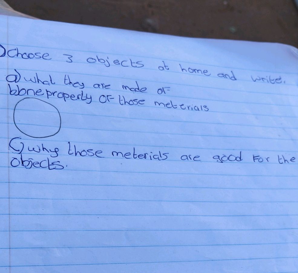 Choose 3 objects at home and write. a) what | StudyX
