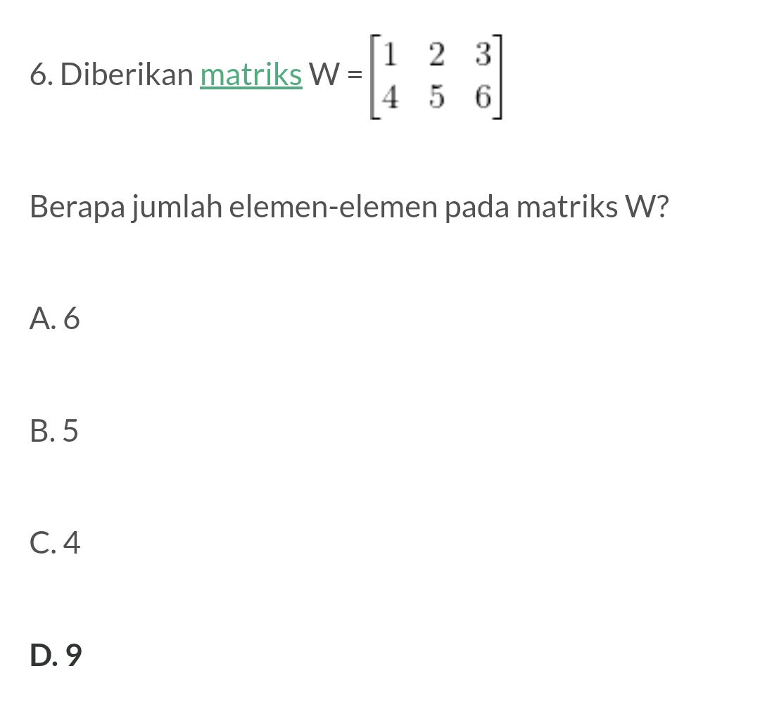 6. Diberikan matriks W = 1 2 3 4 5 | StudyX
