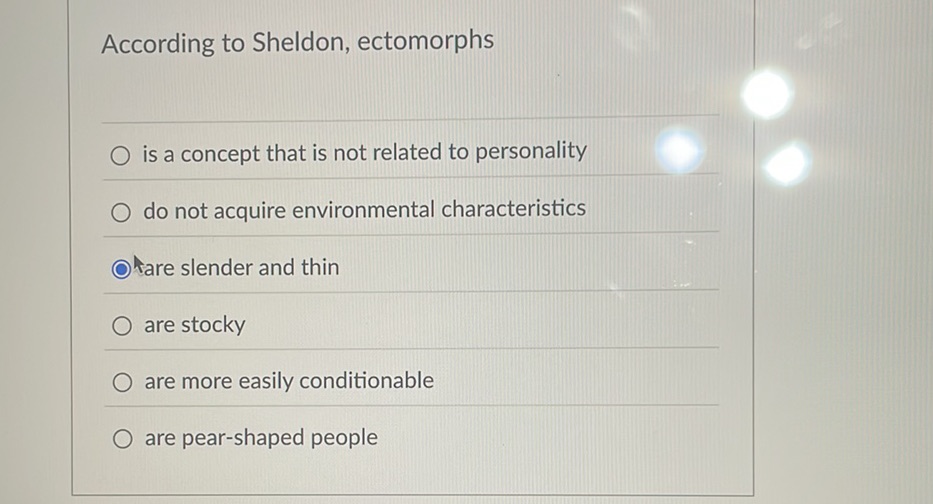 According to Sheldon, ectomorphs is a | StudyX