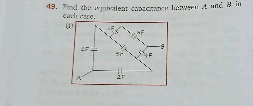 49. Find the equivalent capacitance between | StudyX