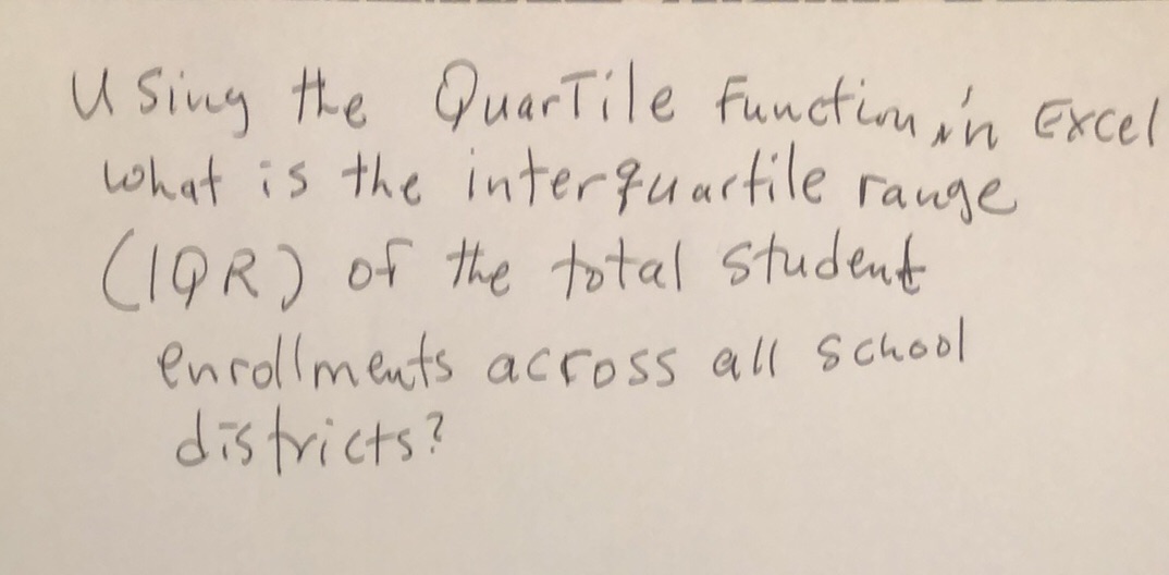 Using the Quartile function in Excel, what | StudyX