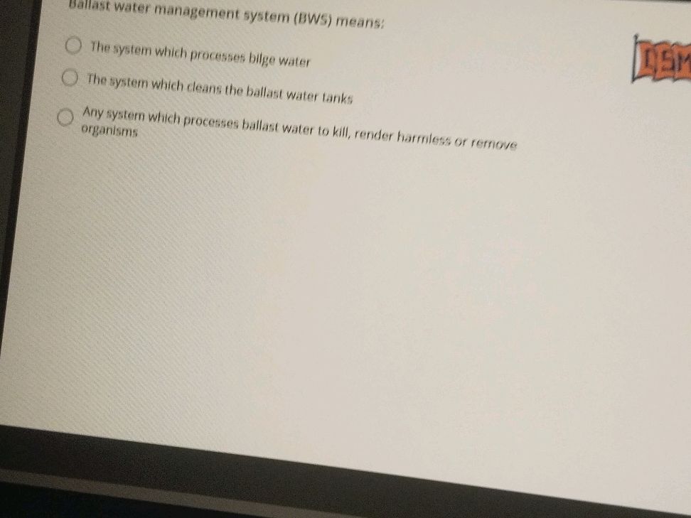 Ballast water management system (BWS) means: | StudyX