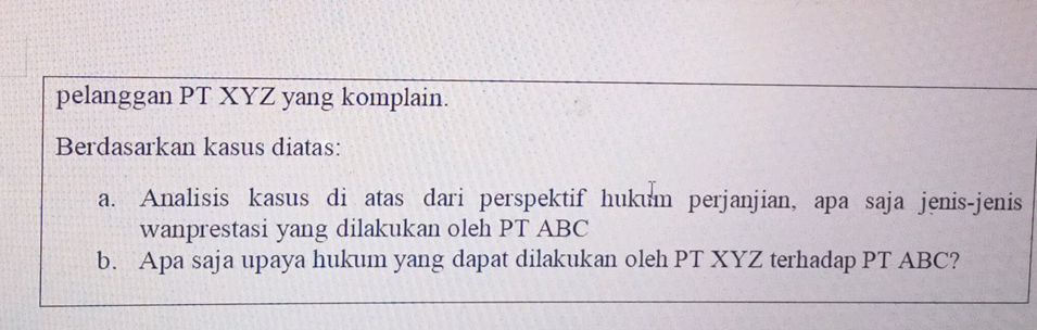 pelanggan PT XYZ yang komplain. Berdasarkan | StudyX