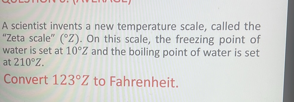 A scientist invents a new temperature scale, | StudyX