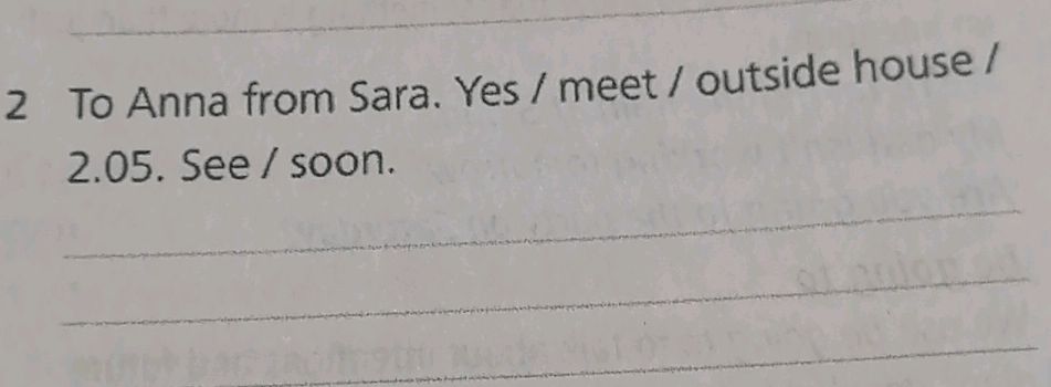 2 To Anna from Sara. Yes / meet / outside | StudyX