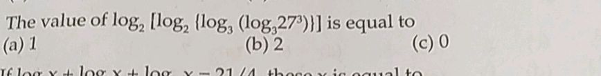 The value of $log_2 [log_2 {log_3 (log_3 | StudyX
