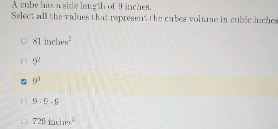 A cube has a side length of 9 inches. Select | StudyX