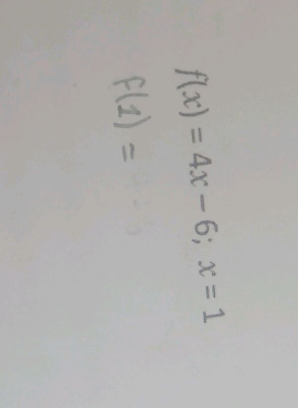 Given the function $f(x) = 4x - 6$, find | StudyX