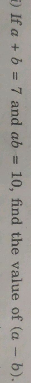 If $a + b = 7$ and $ab = 10$, find the value | StudyX