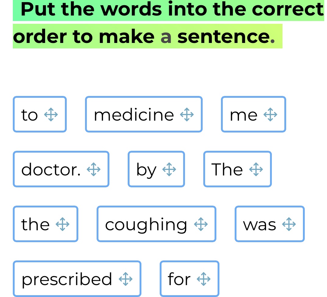 Put the words into the correct order to make | StudyX