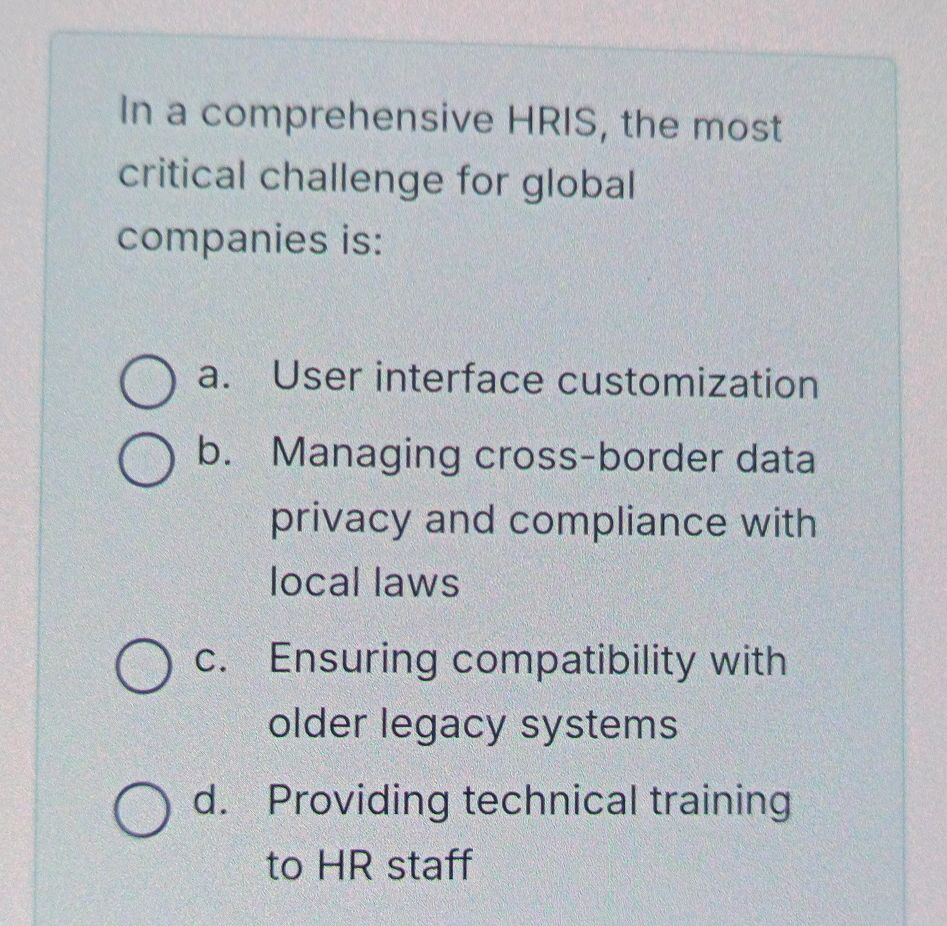 In a comprehensive HRIS, the most critical | StudyX