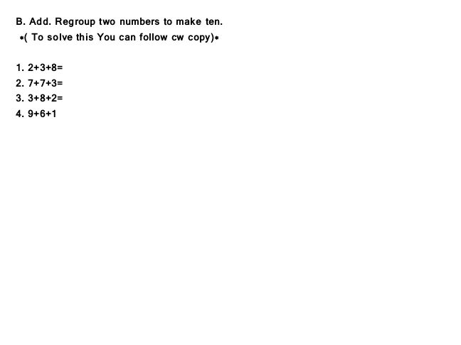 B. Add. Regroup two numbers to make ten. | StudyX