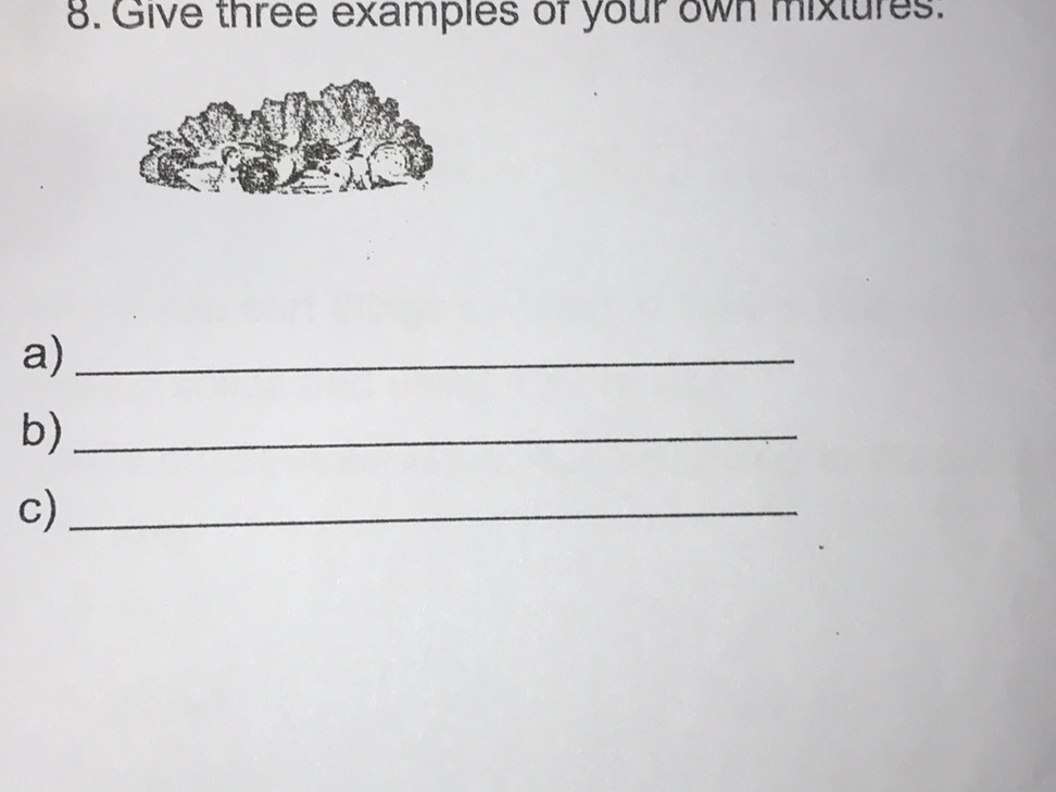 8. Give three examples of your own mixtures: | StudyX