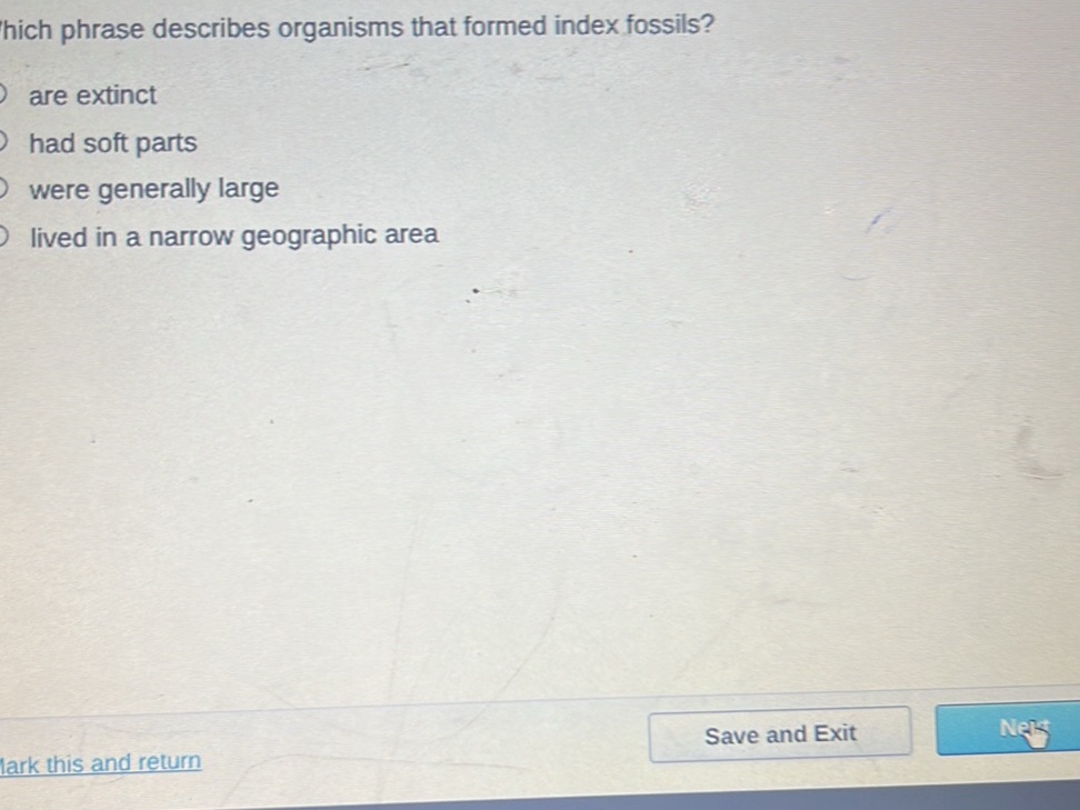 Which phrase describes organisms that formed | StudyX