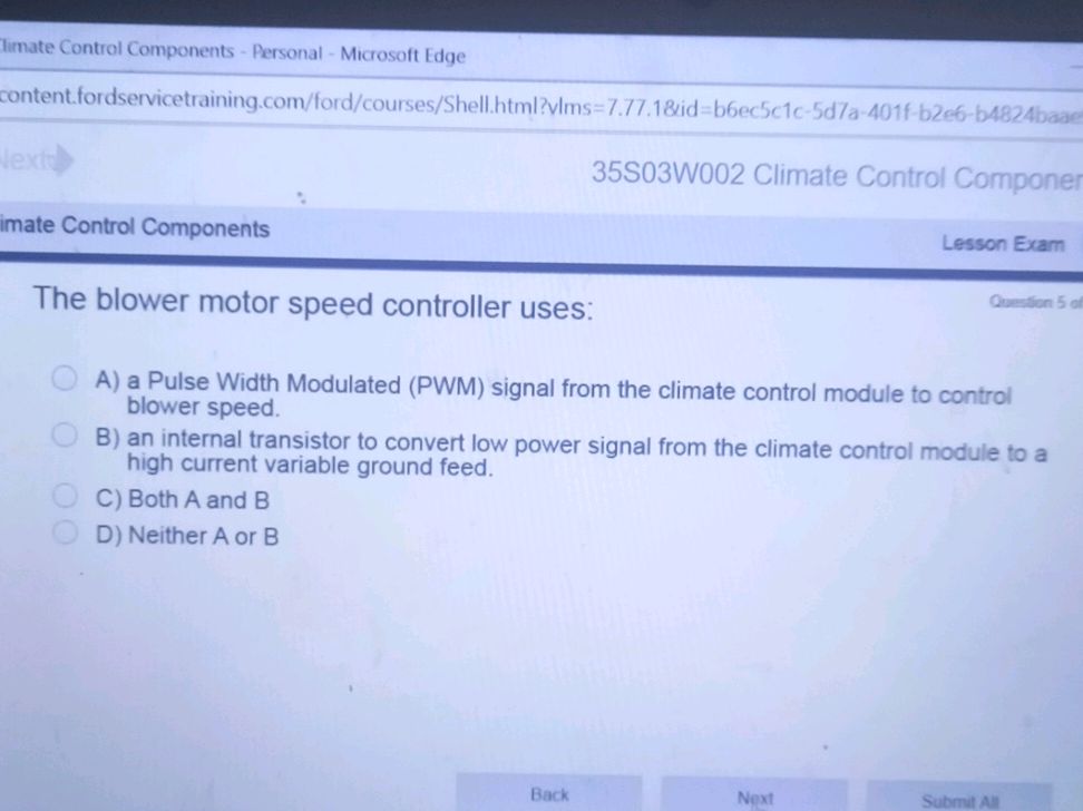 The blower motor speed controller uses: A) | StudyX