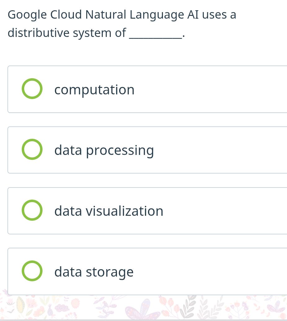Google Cloud Natural Language AI uses a | StudyX