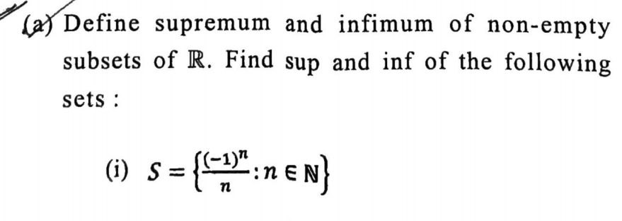 (a) Define supremum and infimum of non-empty | StudyX