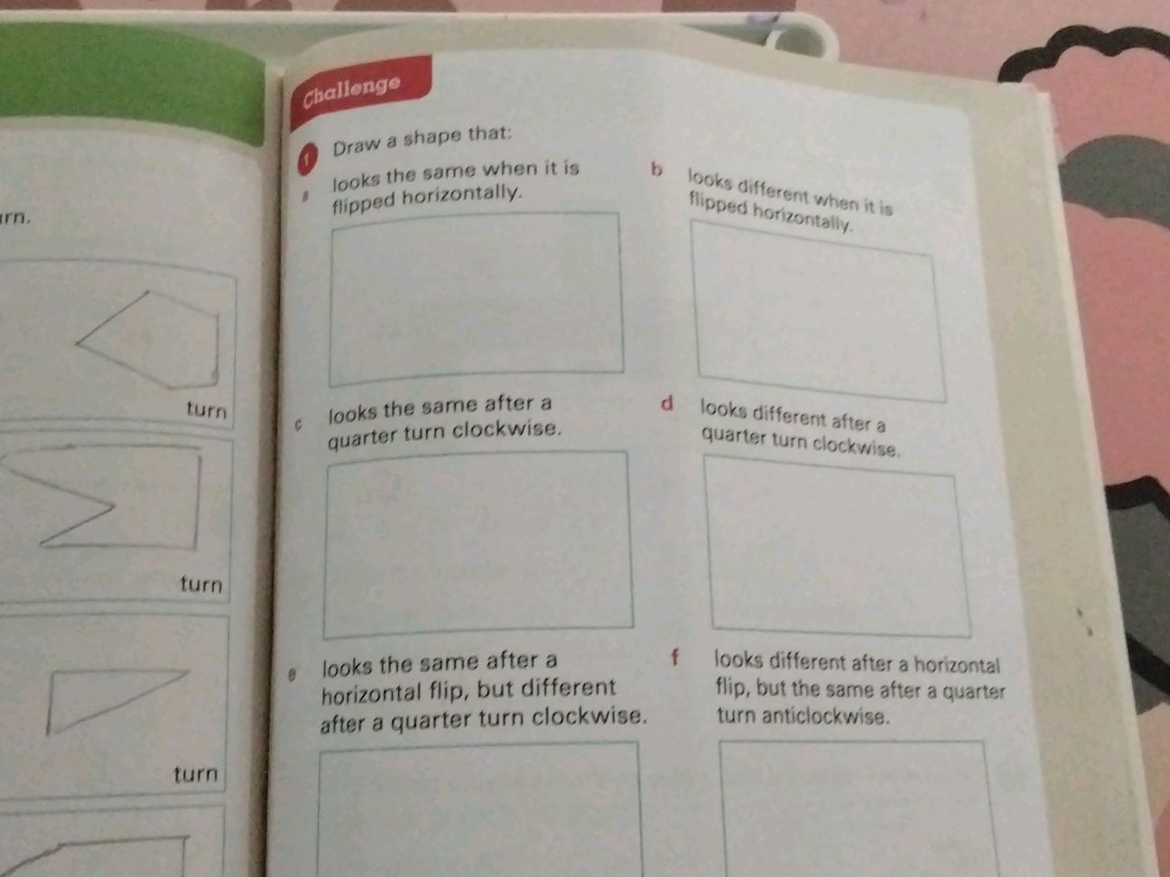 Draw a shape that: a. looks the same when | StudyX