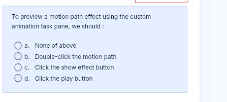 To preview a motion path effect using the | StudyX