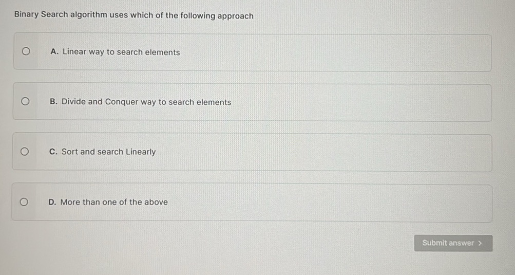 Binary Search algorithm uses which of the | StudyX
