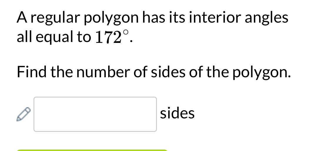 A regular polygon has its interior angles | StudyX