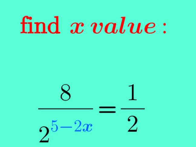 find $x$ value : $ {8}{2^{5-2x}} = {1}{2}$ | StudyX