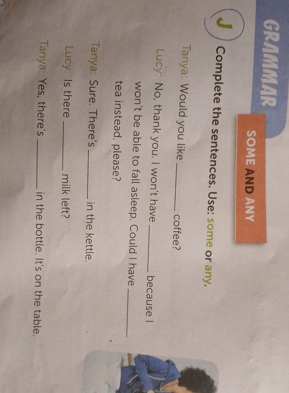 Complete the sentences. Use: some or any. | StudyX