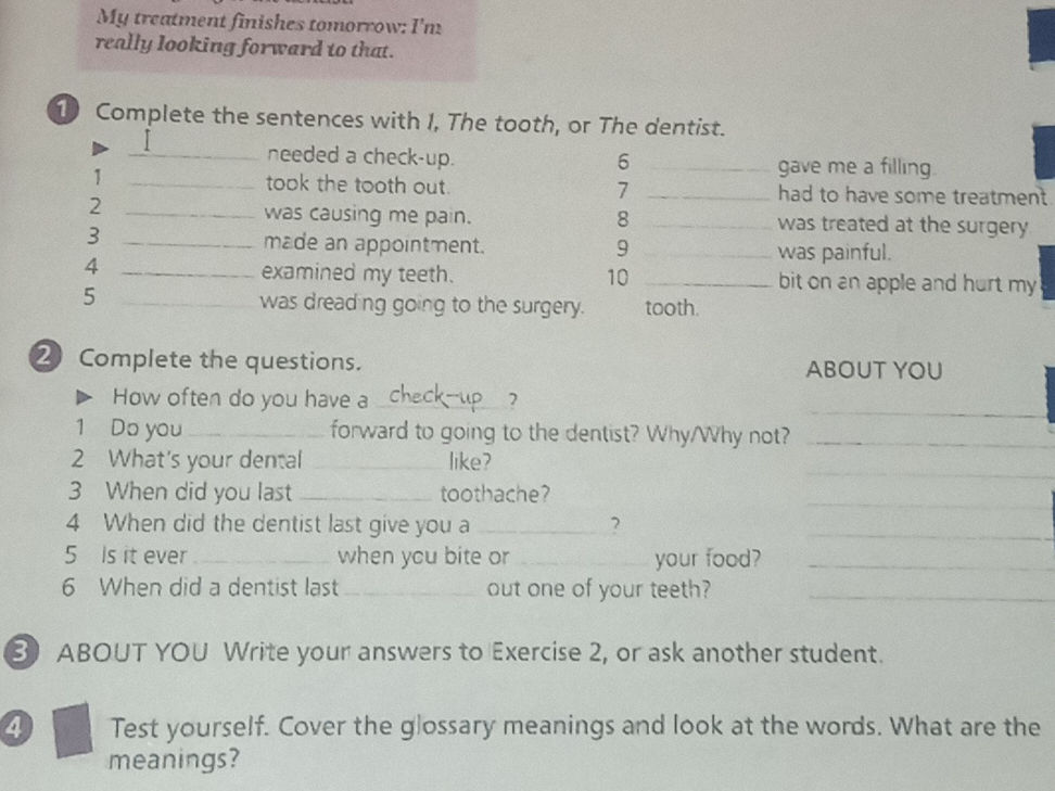 1 Complete the sentences with I, The tooth, | StudyX