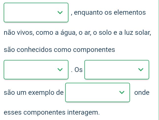 enquanto os elementos não vivos, como a | StudyX