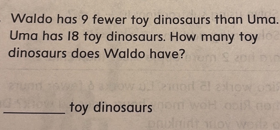Waldo has 9 fewer toy dinosaurs than Uma. | StudyX