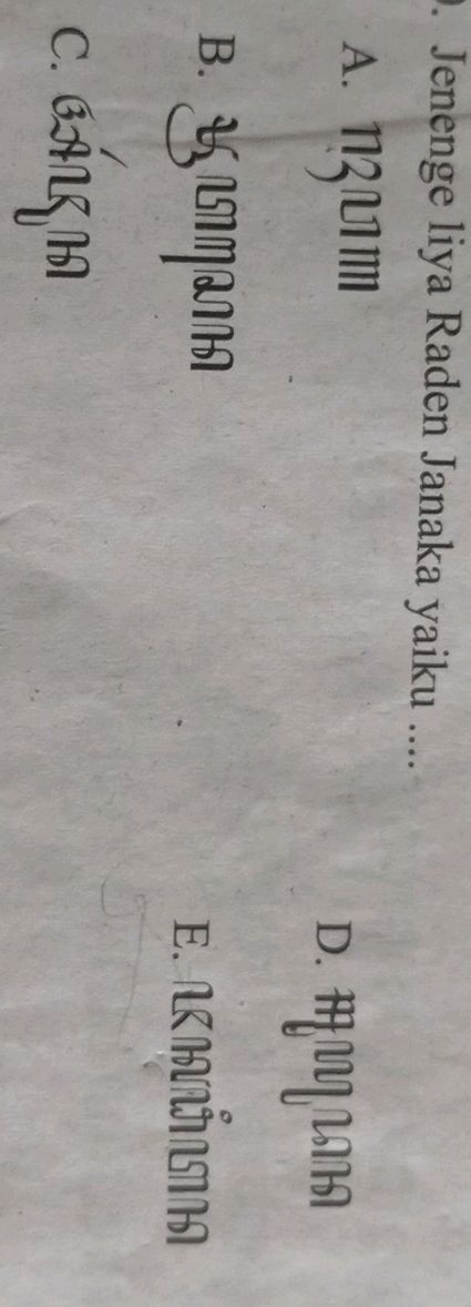 1. Jenenge liya Raden Janaka yaiku ... A. | StudyX