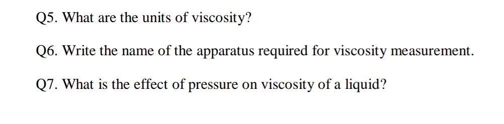 Q5. What are the units of viscosity? Q6. | StudyX