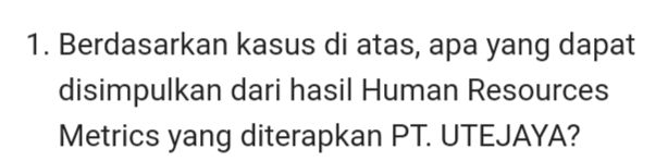 1. Berdasarkan kasus di atas, apa yang dapat | StudyX