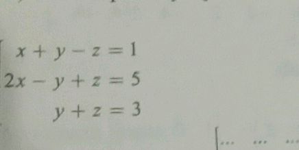 ${aligned} x + y - z = 1 2x - y + z = 5 | StudyX