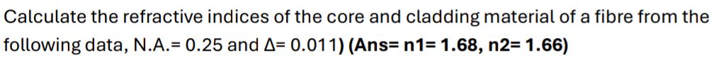 Calculate the refractive indices of the core