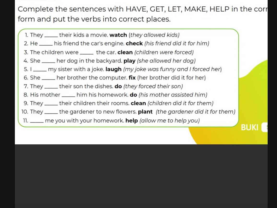 Complete the sentences with HAVE, GET, LET, | StudyX