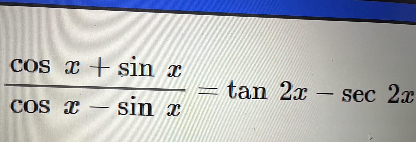 Prove trigonometric identity: (cos x + sin | StudyX