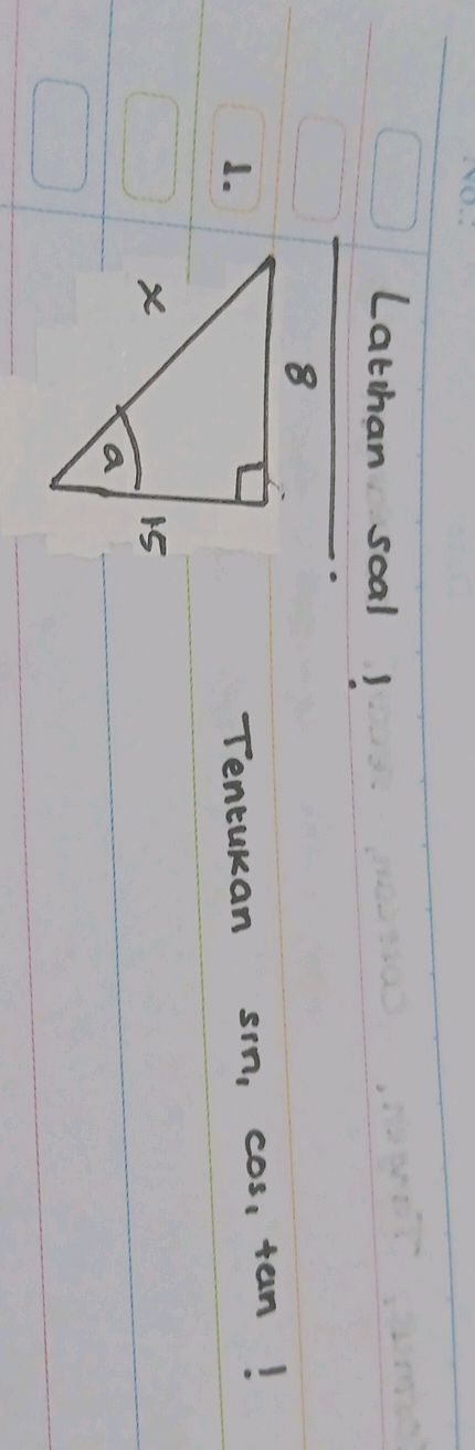 1. $ x$ $ 15$ $ a$ $ 8$ Tentukan sin, | StudyX