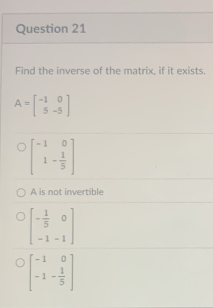 Find the inverse of the matrix, if it | StudyX