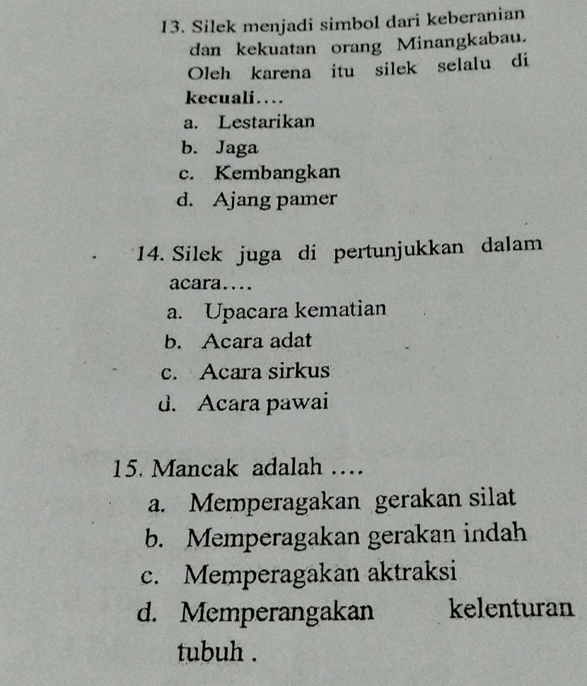 13. Silek menjadi simbol dari keberanian dan | StudyX