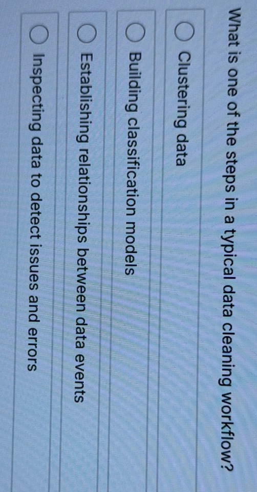 What is one of the steps in a typical data | StudyX