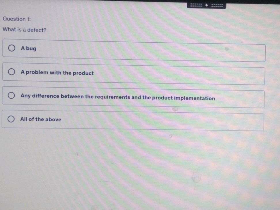 Question 1: What is a defect? A bug A | StudyX