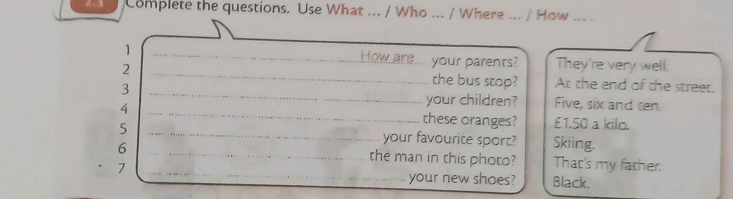 Complete the questions. Use What ... / Who | StudyX