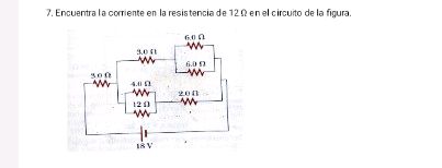 7. Encuentra la corriente en la resistencia | StudyX
