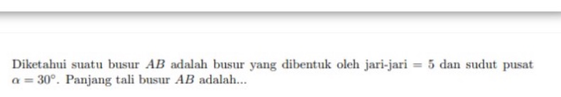 Diketahui suatu busur AB adalah busur yang | StudyX
