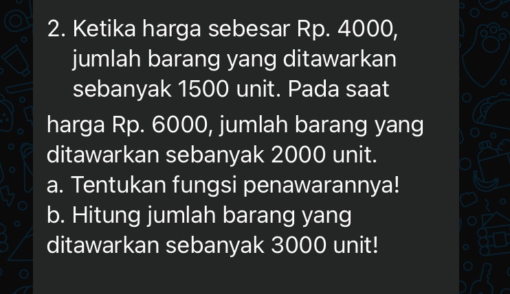 2. Ketika harga sebesar Rp. 4000, jumlah | StudyX