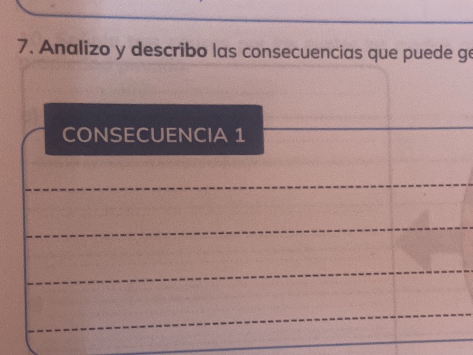 7. Analizo y describo las consecuencias que | StudyX